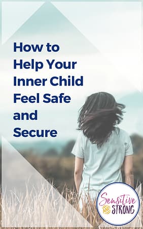 How to Help Your Inner Child Feel Safe and Secure