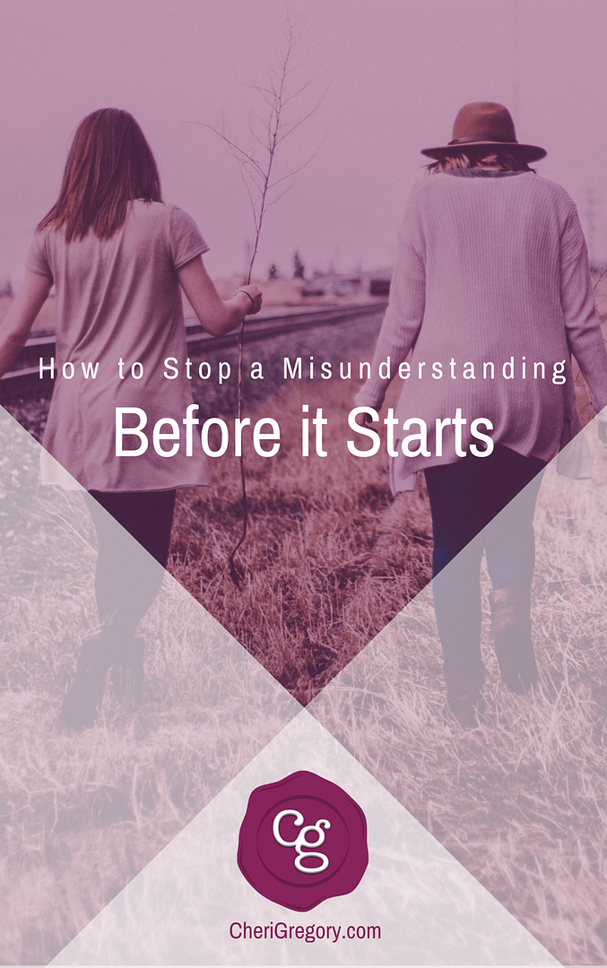 How to Stop a Misunderstanding Before It Starts - Cheri Gregory