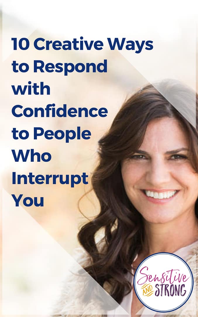 10 Creative Ways to Respond with Confidence to People Who Interrupt You ...
