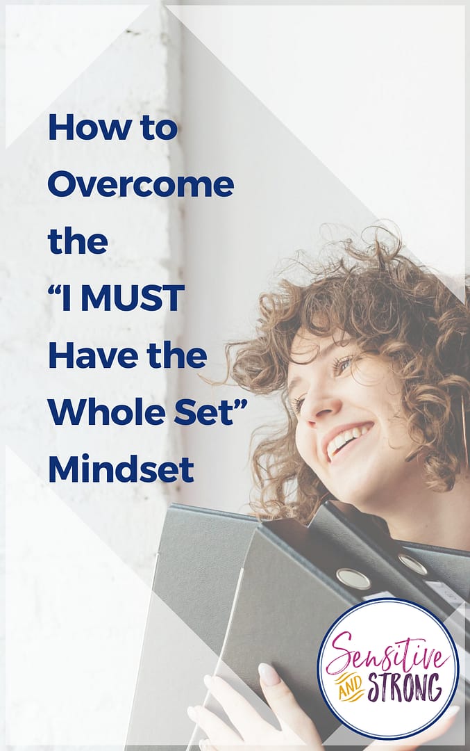 How to Overcome the "I MUST have the Whole Set" Mindset